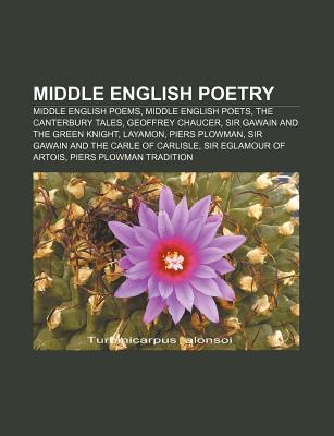 Middle English Poetry: Middle English Poems, Middle English Poets, the ...