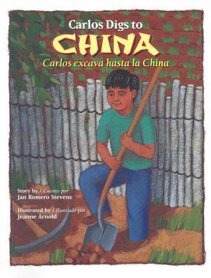 Carlos Digs to China / Carlos excava hasta la China by Jan Romero ...