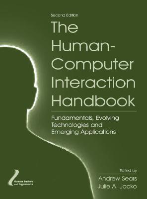 The Human-Computer Interaction Handbook: Fundamentals, Evolving ...