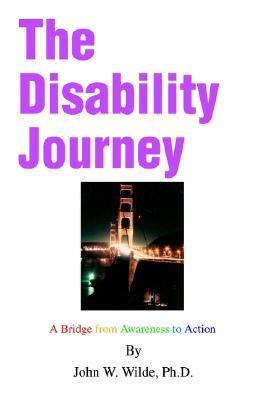 The Disability Journey: A Bridge from Awareness to Action by John W ...