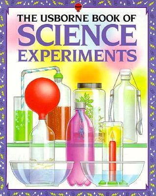 The Usborne Book of Science Experiments by Jane Bingham | Goodreads