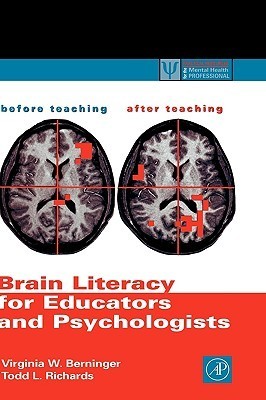 Brain Literacy for Educators and Psychologists by Virginia W. Berninger ...