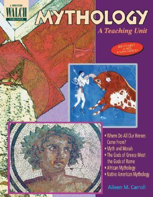 Mythology: A Teaching Unit:grades 7-9 by Aileen M. Carroll | Goodreads