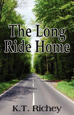 The Long Ride Home by K.T. Richey | Goodreads