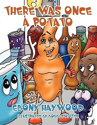 There Was Once a Potato by Ebony Haywood | Goodreads