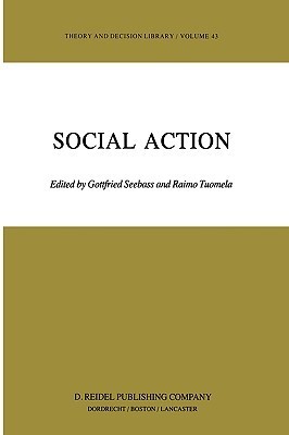 Social Action (Theory and Decision Library, 43) by G. Seebaß | Goodreads