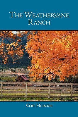 The Weathervane Ranch by Cliff Hudgins | Goodreads