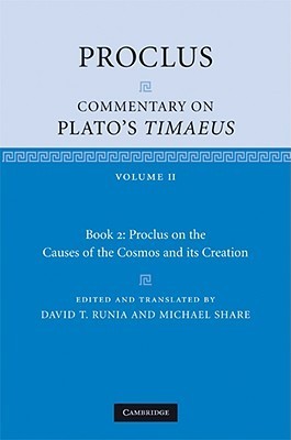 Commentary on Plato's Timaeus, Vol. 2: On the Causes of the Cosmos and ...