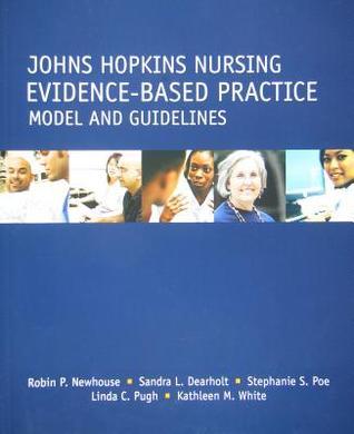 Johns Hopkins Nursing Evidence-Based Practice: Model and Guidelines by ...
