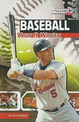Baseball: How It Works (The Science of Sports) by David Dreier | Goodreads