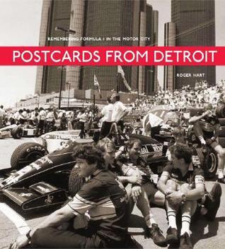 Postcards from Detroit: Remembering Formula 1 in the Motor City by ...