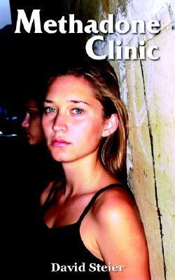 Methadone Clinic by David Steier | Goodreads