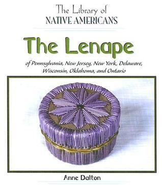 The Lenape of Pennsylvania, New Jersey, New York, Delaware, Wisconsin ...