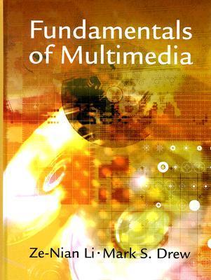 Fundamentals of Multimedia by Ze-Nian Li | Goodreads