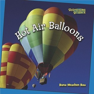 Hot Air Balloons by Dana Meachen Rau | Goodreads