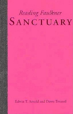 Reading Faulkner: Sanctuary by Edwin T. Arnold | Goodreads