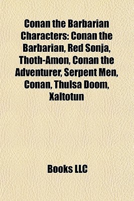 Conan the Barbarian Characters: Conan the Barbarian, Red Sonja, Thoth ...
