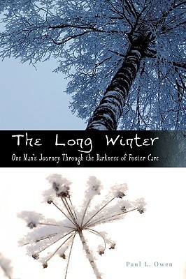 The Long Winter: One Man's Journey Through the Darkness of Foster Care ...