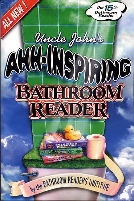 Uncle John's Ahh-Inspiring Bathroom Reader by Bathroom Readers ...