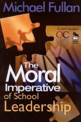 The Moral Imperative of School Leadership by Michael Fullan | Goodreads
