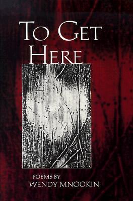 To Get Here by Wendy Mnookin | Goodreads