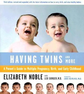 Having Twins And More: A Parent's Guide to Multiple Pregnancy, Birth ...