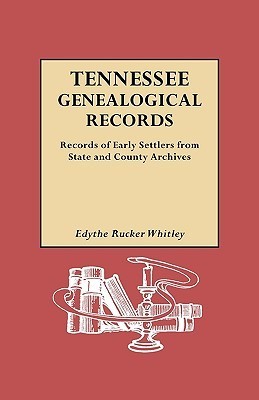 Tennessee Genealogical Records: Records of Early Settlers from State ...