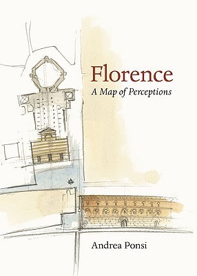 Florence: A Map of Perceptions by Andrea Ponsi | Goodreads