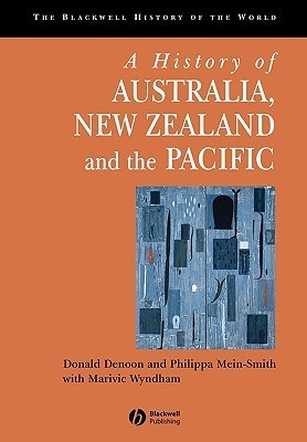 A History of Australia, New Zealand and the Pacific by Donald Denoon ...