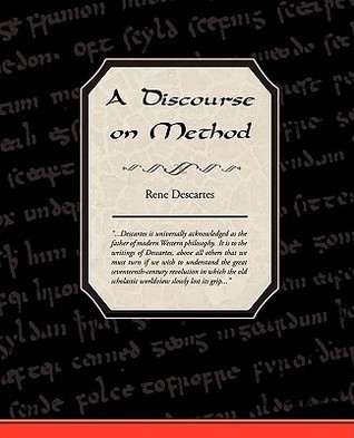 A Discourse on Method by René Descartes | Goodreads