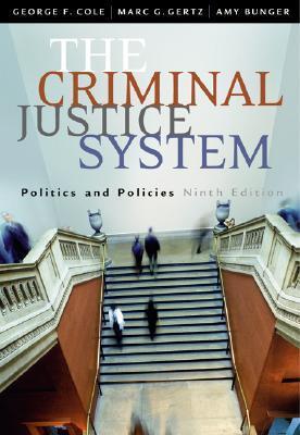 The Criminal Justice System: Politics and Policies by George F. Cole ...