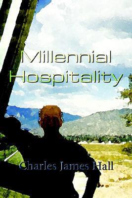 Millennial Hospitality by Charles James Hall | Goodreads