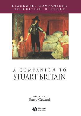 A Companion to Stuart Britain by Barry Coward | Goodreads
