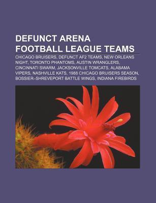 Defunct Arena Football League Teams: Chicago Bruisers, Defunct Af2 ...
