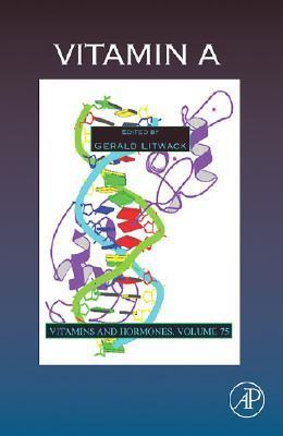 Vitamins and Hormones, Volume 75: Vitamin A by Gerald Litwack | Goodreads