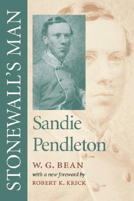 Stonewall's Man: Sandie Pendleton by W.G. Bean | Goodreads