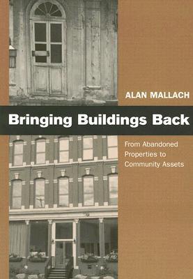 Bringing Buildings Back: From Abandoned Properties To Community Assets ...