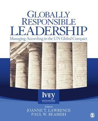 Globally Responsible Leadership: Managing According to the UN Global ...