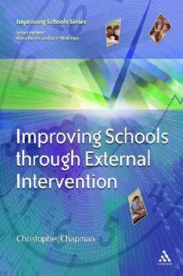 Improving Schools Through External Intervention by Christopher Chapman ...
