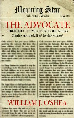 The Advocate by Bill O'Shea | Goodreads