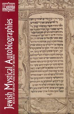 Jewish Mystical Autobiographies: Book of Visions and Book of Secrets by ...