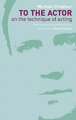 To the Actor by Michael Chekhov | Goodreads