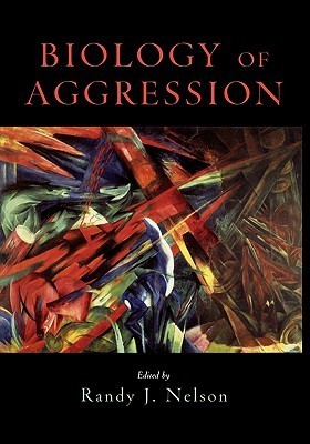 Biology of Aggression by Randy J. Nelson | Goodreads