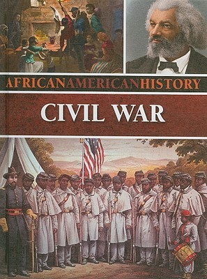 The Civil War (African American History) by Jennifer Howse | Goodreads