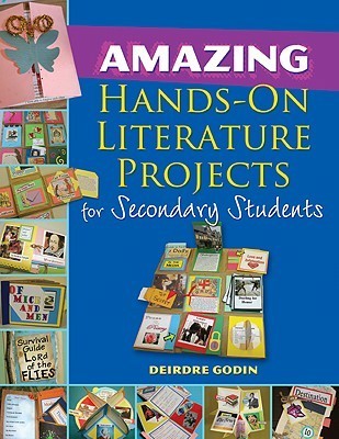 Amazing Hands-On Literature Projects for Secondary Students by Deirdre ...