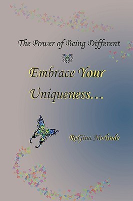 The Power of Being Different - Embrace your Uniqueness by Regina ...