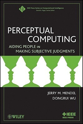 Perceptual Computing: Aiding People in Making Subjective Judgments by ...