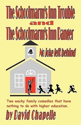 Schoolmarm's Inn Trouble & Schoolmarm's Inn Danger by David Chapelle ...
