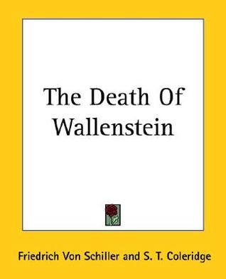 The Death Of Wallenstein by Friedrich Schiller | Goodreads
