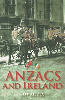 Anzacs and Ireland by Jeff Kildea | Goodreads